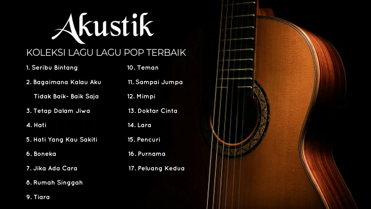 Akustik Vol 1 Koleksi Lagu Lagu Pop Terbaik Youtube