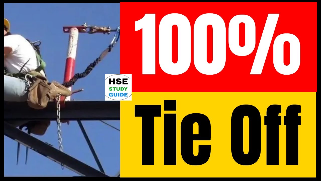 100% tie off in Height Safety | Work at Height Safety @hsestudyguide ...