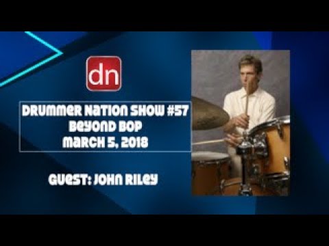 Drummer Nation Show #57: "Beyond Bop Drumming" Guest: John Riley - YouTube