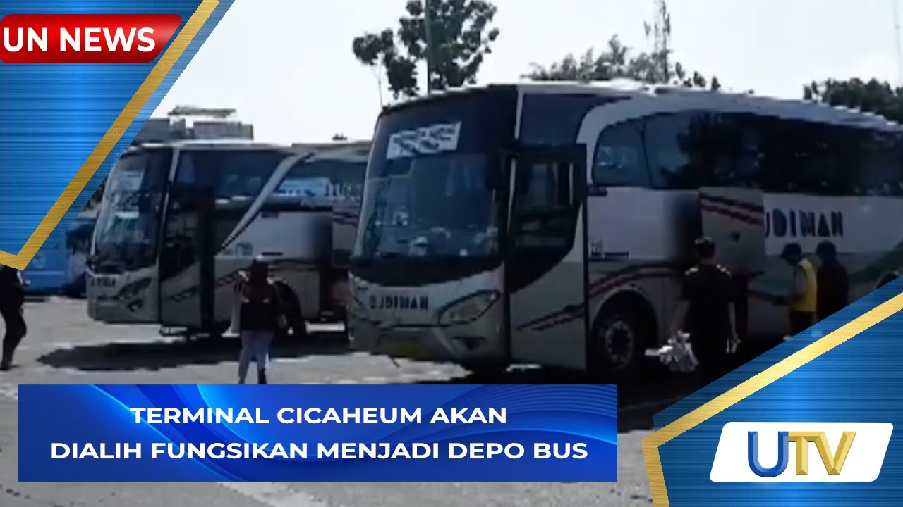 Terminal Cicaheum Akan Dialih Fungsikan Menjadi Depo Bus | UN News ...