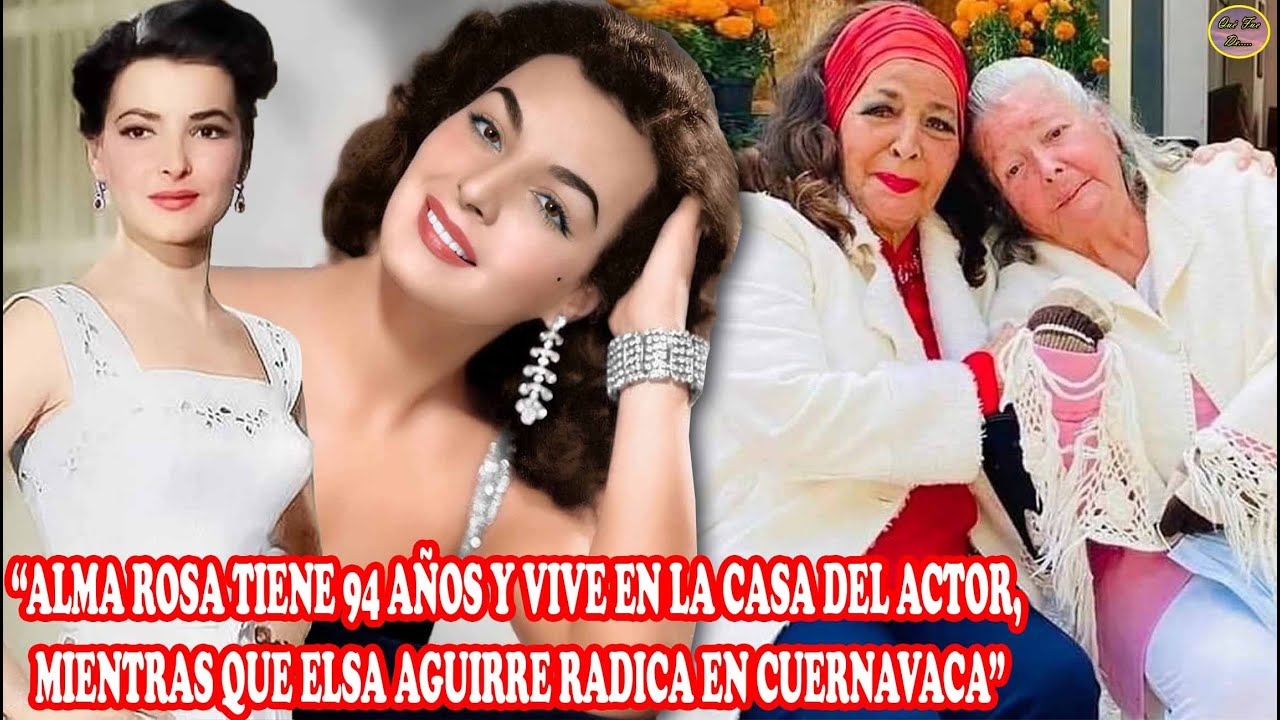 Elsa Aguirre Y Alma Rosa Se Retiraron Del Cine Para Ser “Unas Muchachas ...