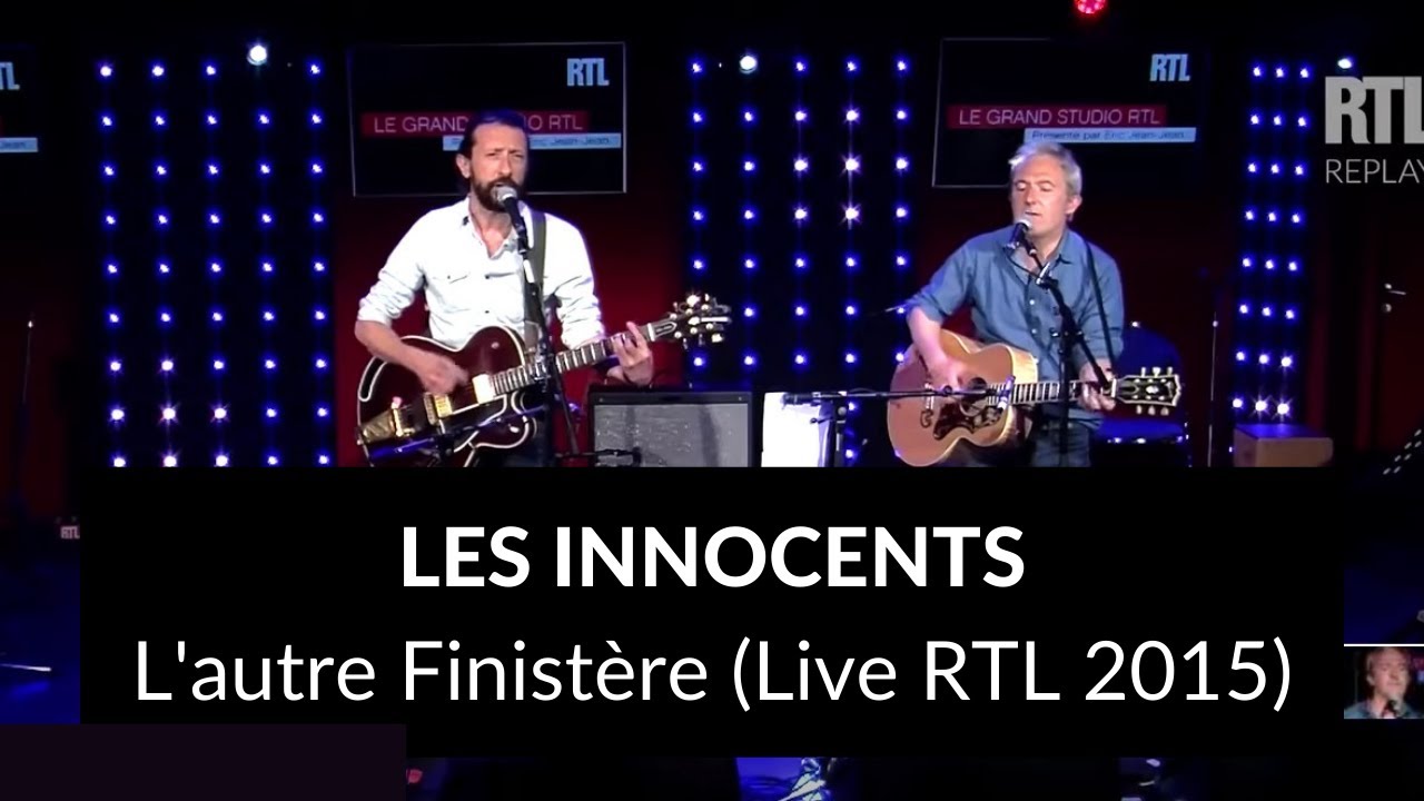 Les Innocents - L'autre Finistère (Live @ RTL 2015) - YouTube