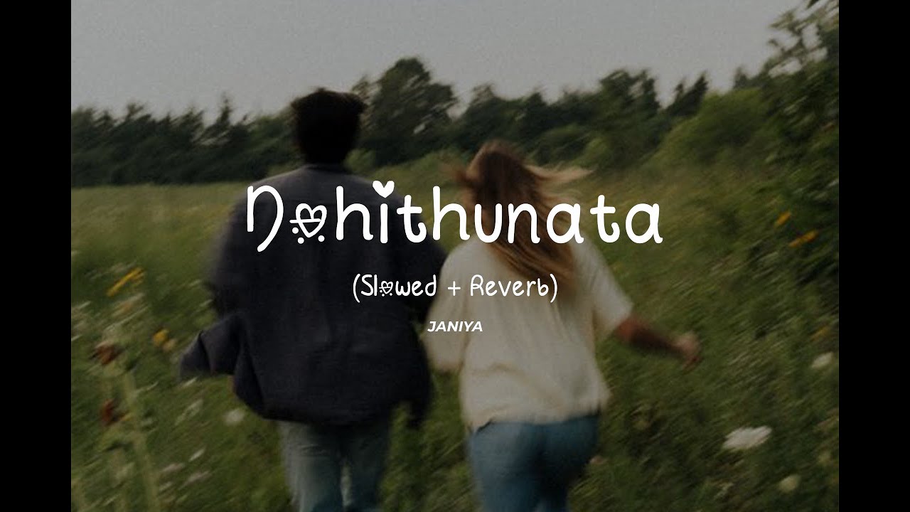 Nohithunata - Yuki Navaratne Ft. Chamath Sangeeth | Yashodha Adhikari | Slowed + Reverb - YouTube