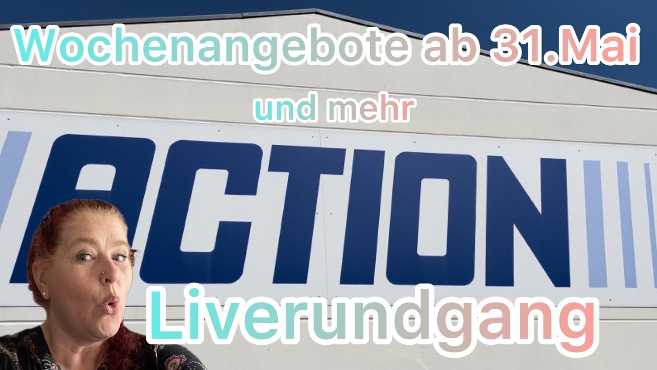 Action 😊 Wochenangebote ab 31.Mai und mehr ️ LIVERUNDGANG🤩 Was ist los ...