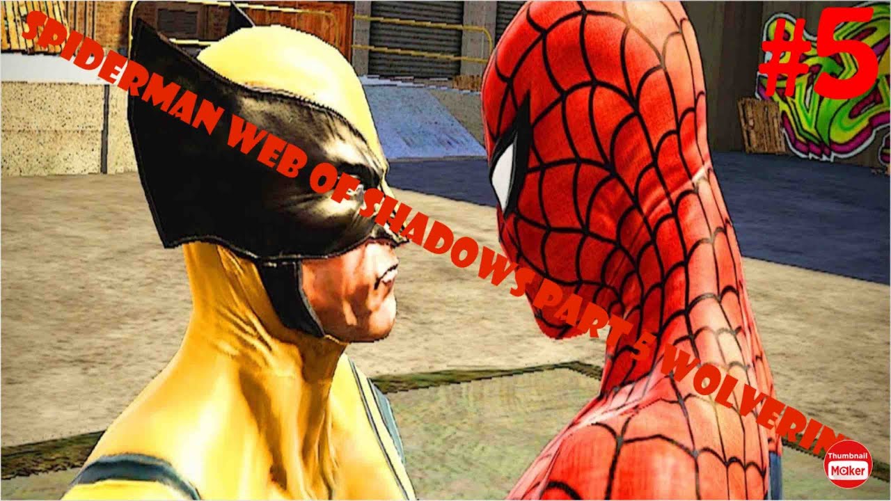 SPIDER-MAN WEB OF SHADOWS PART 5 WOLVERINE LETS PLAY - YouTube