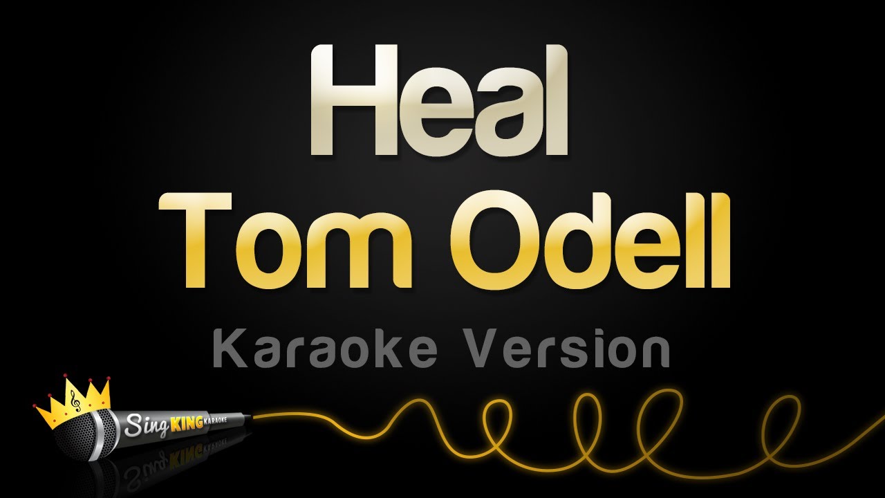 Tom Odell - Heal (Karaoke Version) - YouTube