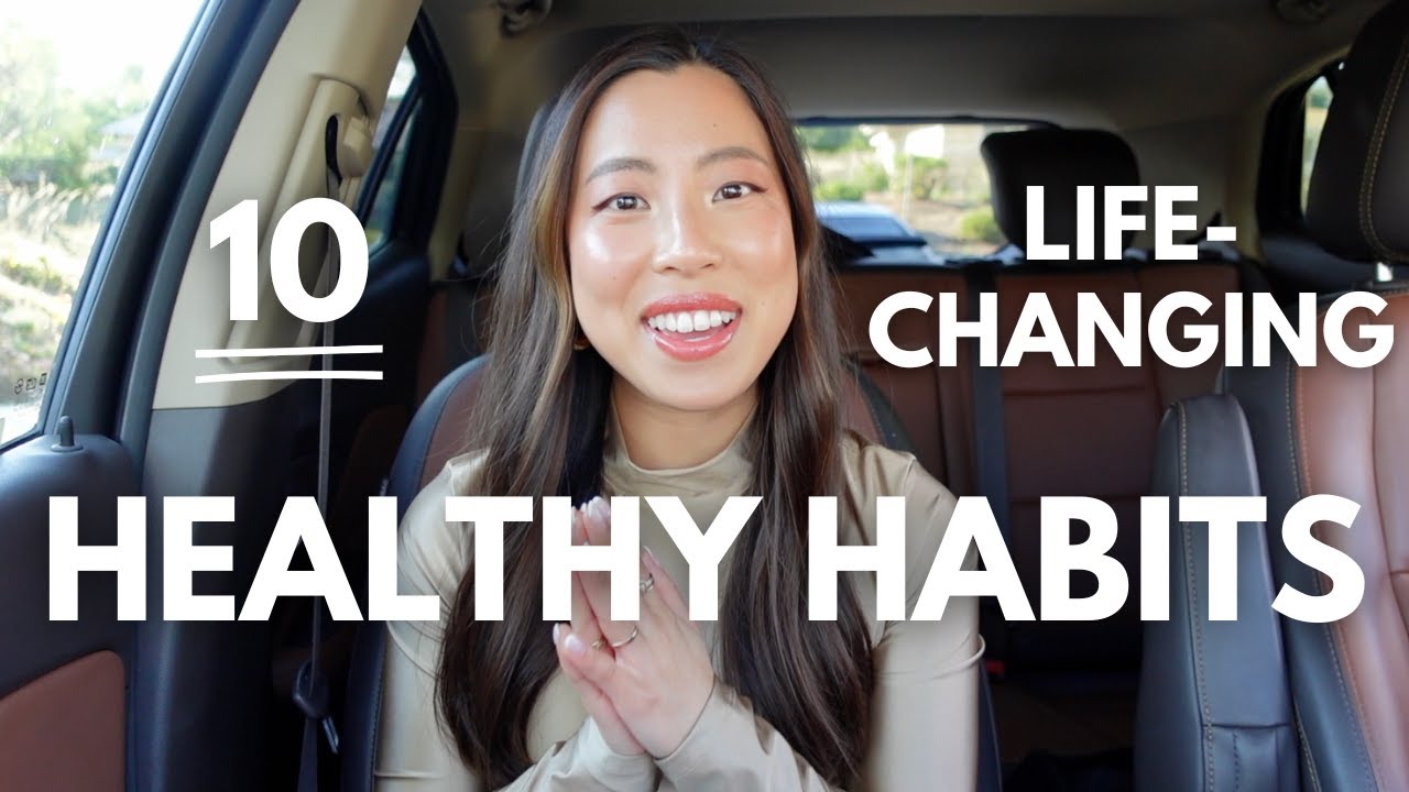 10 HEALTHY HABITS THAT CHANGED MY LIFE *simple & realistic* - YouTube