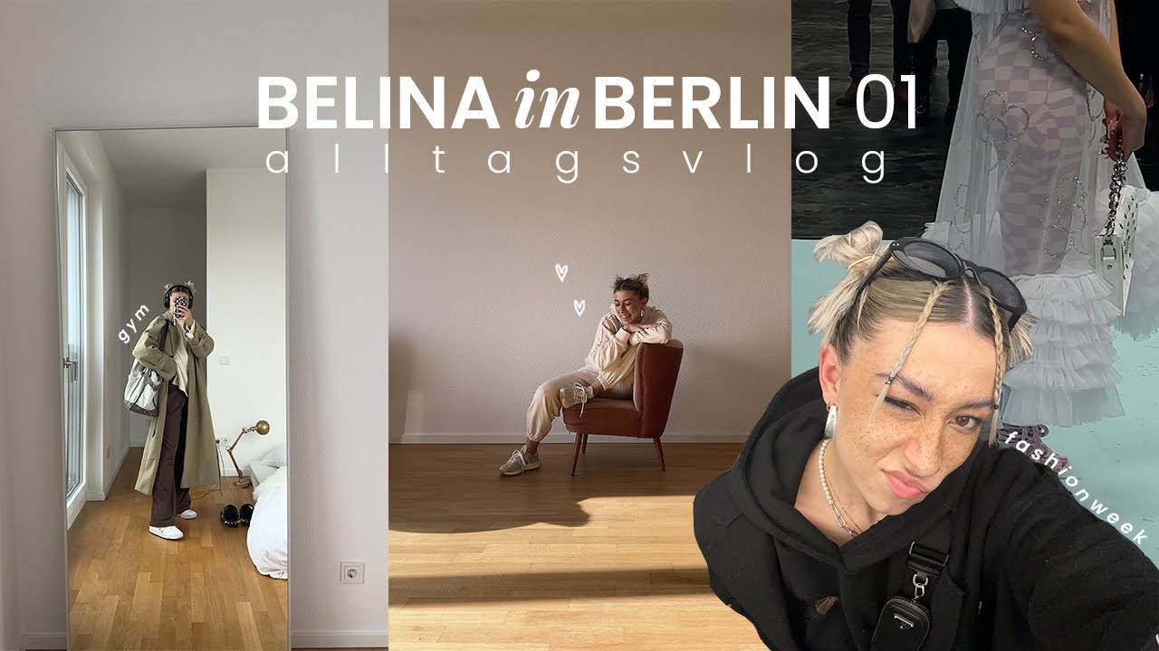 BELINA in BERLIN 01; Fashion week, Shootings, Gym, Kochen und Alltags ...