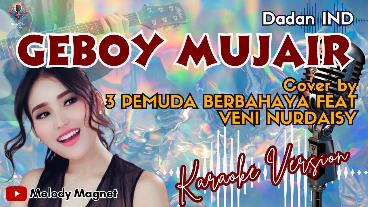 AYU TING TING - GEBOY MUJAIR | 3 PEMUDA BERBAHAYA ft VENI NURDAISY | KARAOKE - LIRIK DANGDUT ...