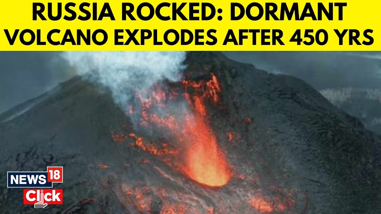 Watch: Russian Volcano Erupts For The First Time In 600 Years ...