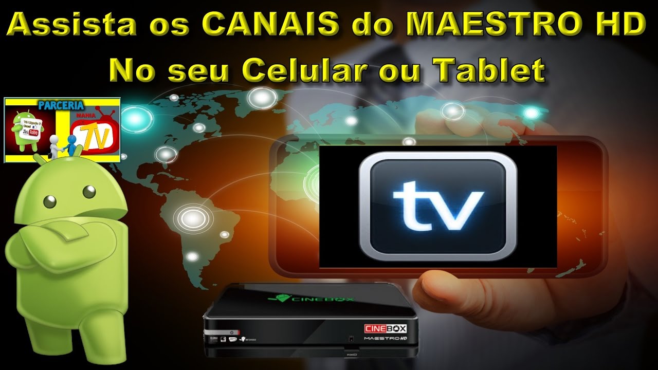 CINEBOX MAESTRO HD - APP ANDROID PARA ASSISTIR OS CANAIS DO RECEPTOR NA ...