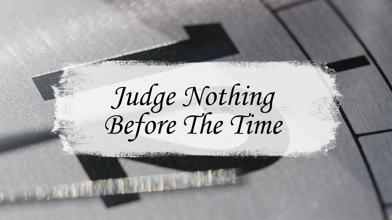 Judge Nothing Before The Time ⏳#dailyword #blessing #hope - YouTube