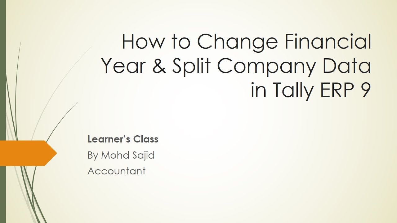 How to Change Financial Year and Split Company data in Tally ERP 9 ...
