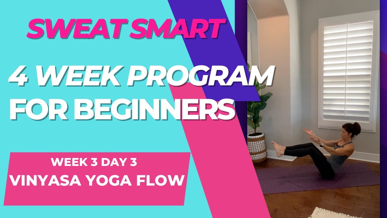 Sweat Smart Week 3 Day 3 Vinyasa Yoga for Complete Beginners #yoga # ...