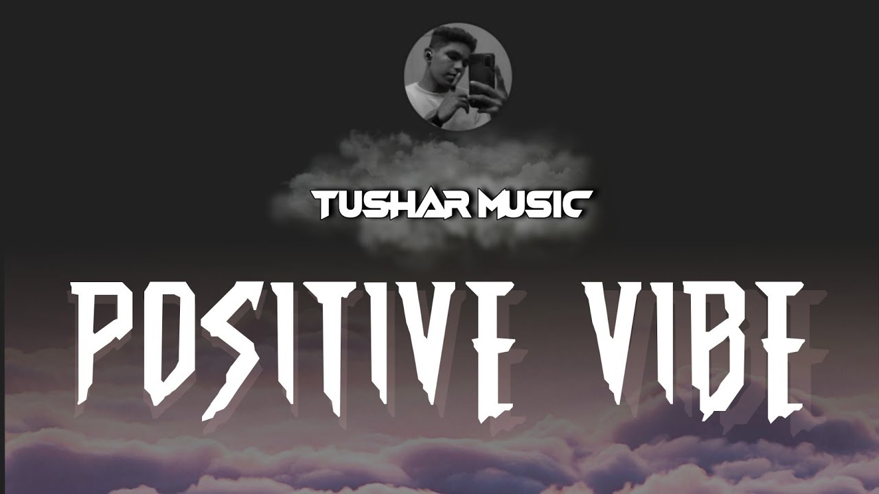 | POSITIVE VIBE | prod ._benniii_ | TUSHAR MUSIC OFFICIAL AUDIO | #ptown #newmuaic # ...