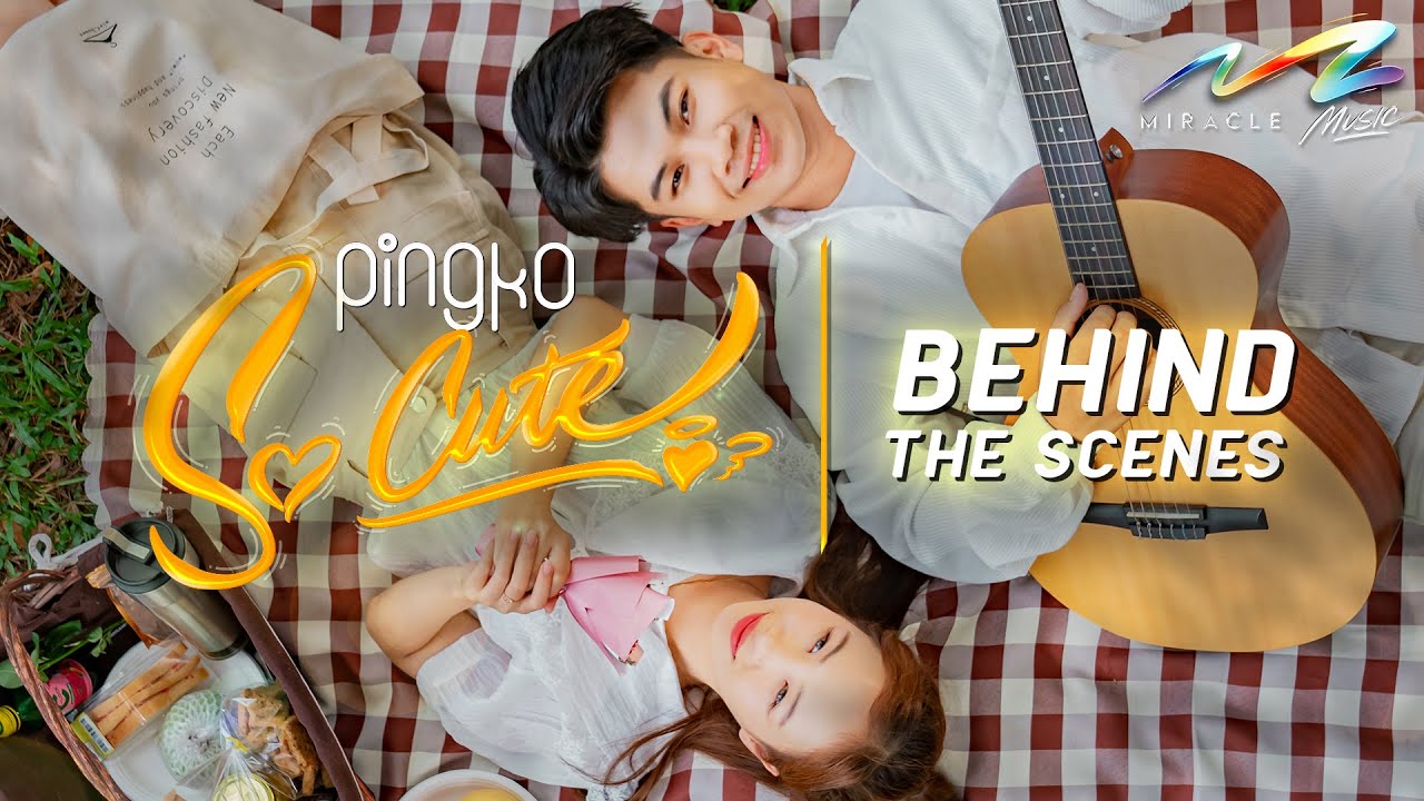 ເບື້ອງຫລັງ MV - Pingko - So Cute | Behind The Scenes | เบื้องหลัง MV ...