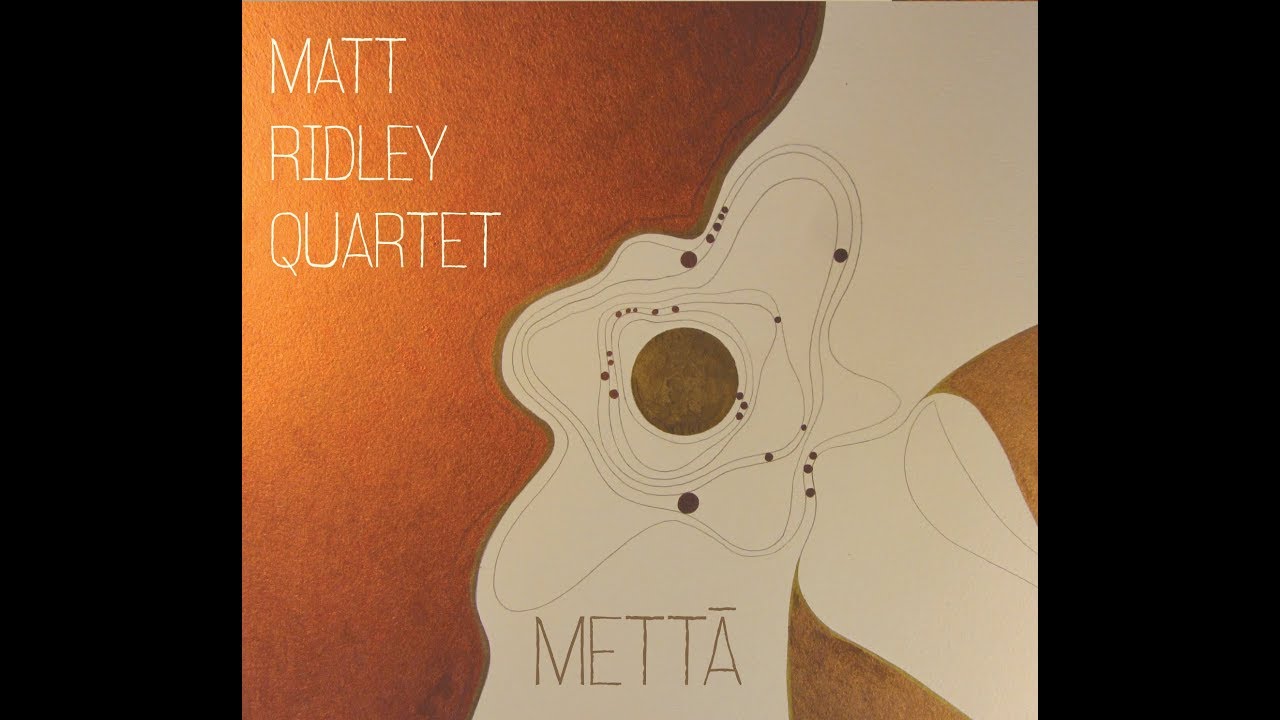 'Mettā' by Matt Ridley Quartet - [Album Trailer] - Whirlwind Recordings ...
