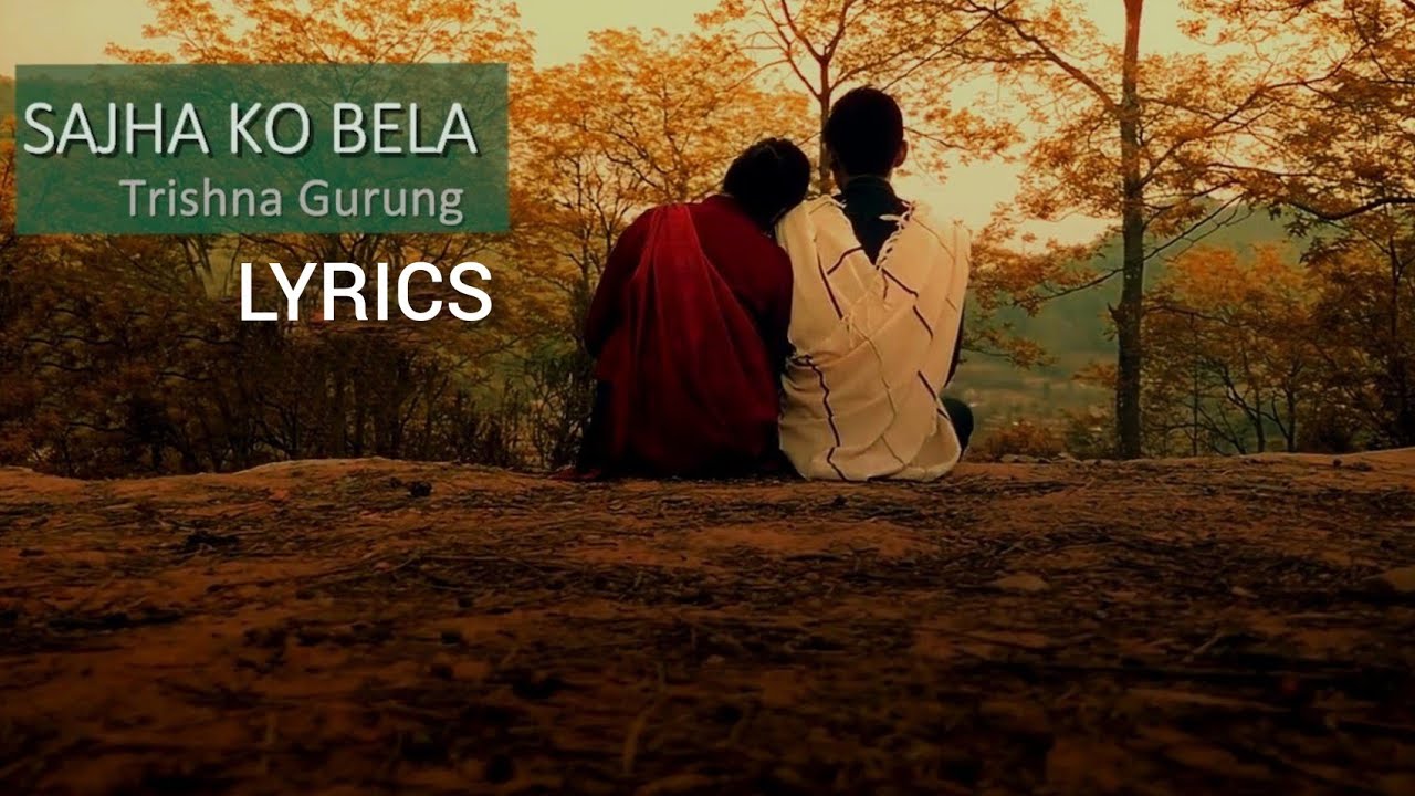 SAJHA KO BELA - TRISHNA GURUNG [ LYRICS WITH OFFICIAL VIDEO ] - YouTube
