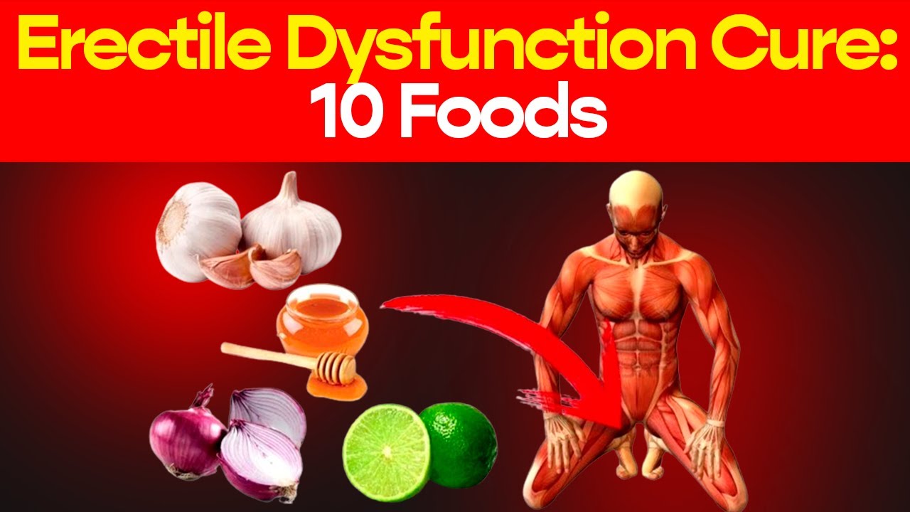 10 Natural Foods That Help Cure Erectile Dysfunction - YouTube