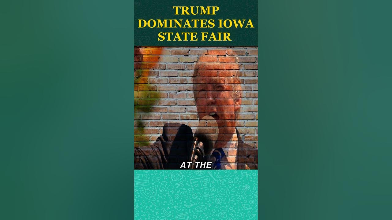 Trump Dominates Iowa State Fair Youtube