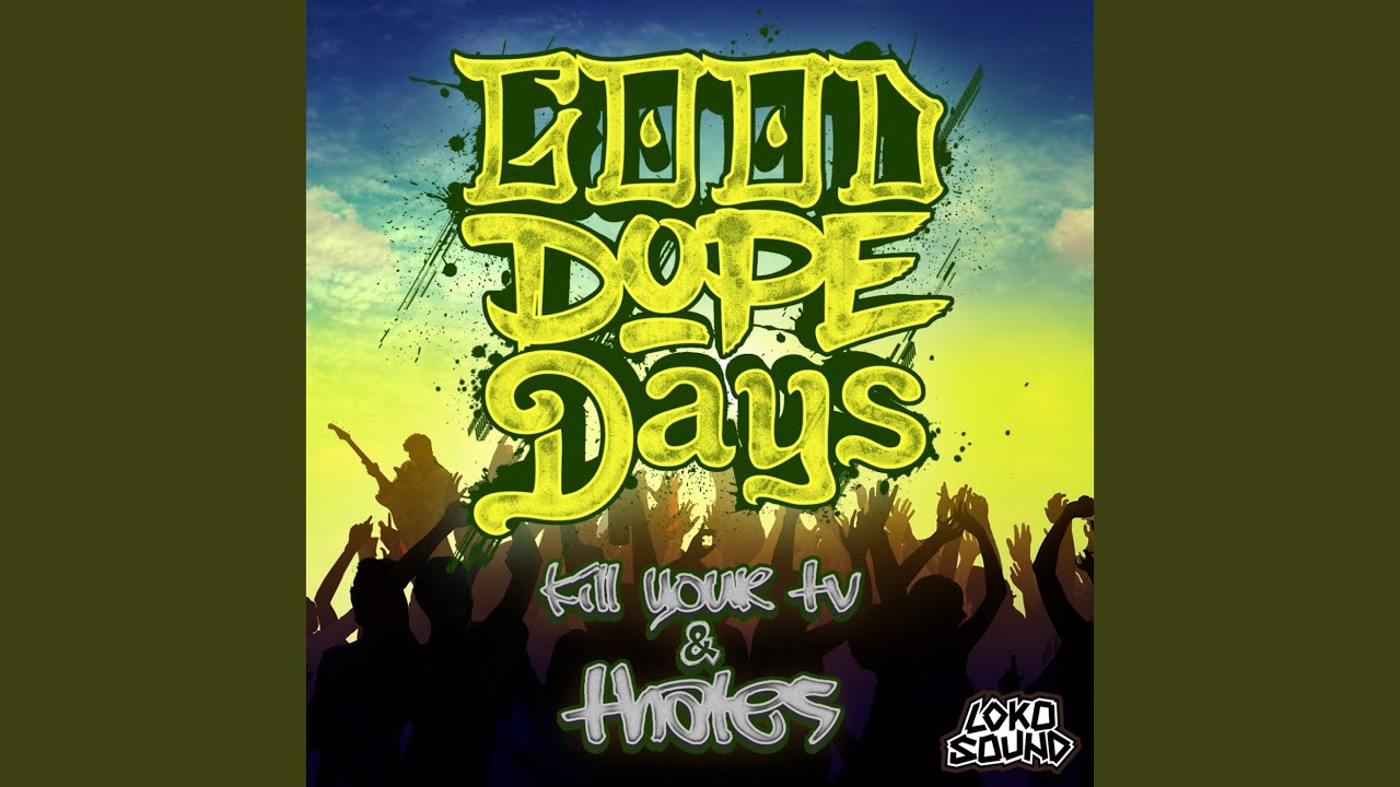 Good Dope Days - YouTube