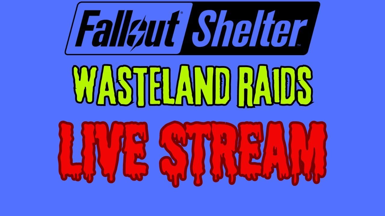 Fallout Shelter: Wasteland Raids /LIVE STREAM - YouTube