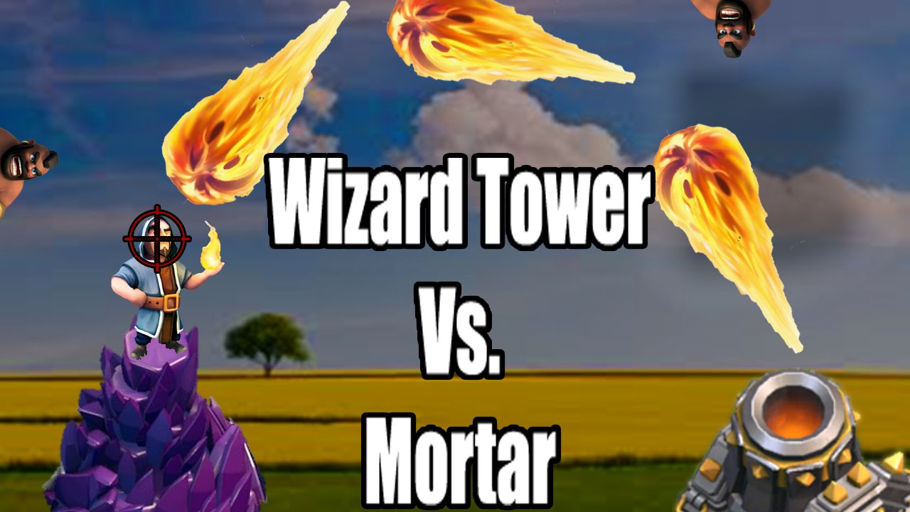 Wizard Tower Vs. Mortar Clash of Clans - YouTube