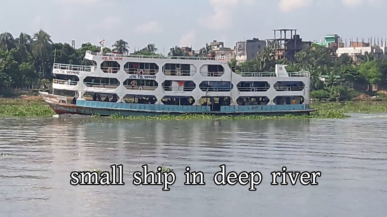 Small Passenger Ship In Deep River | M.V Shampa | Loaded Ship | Small ...