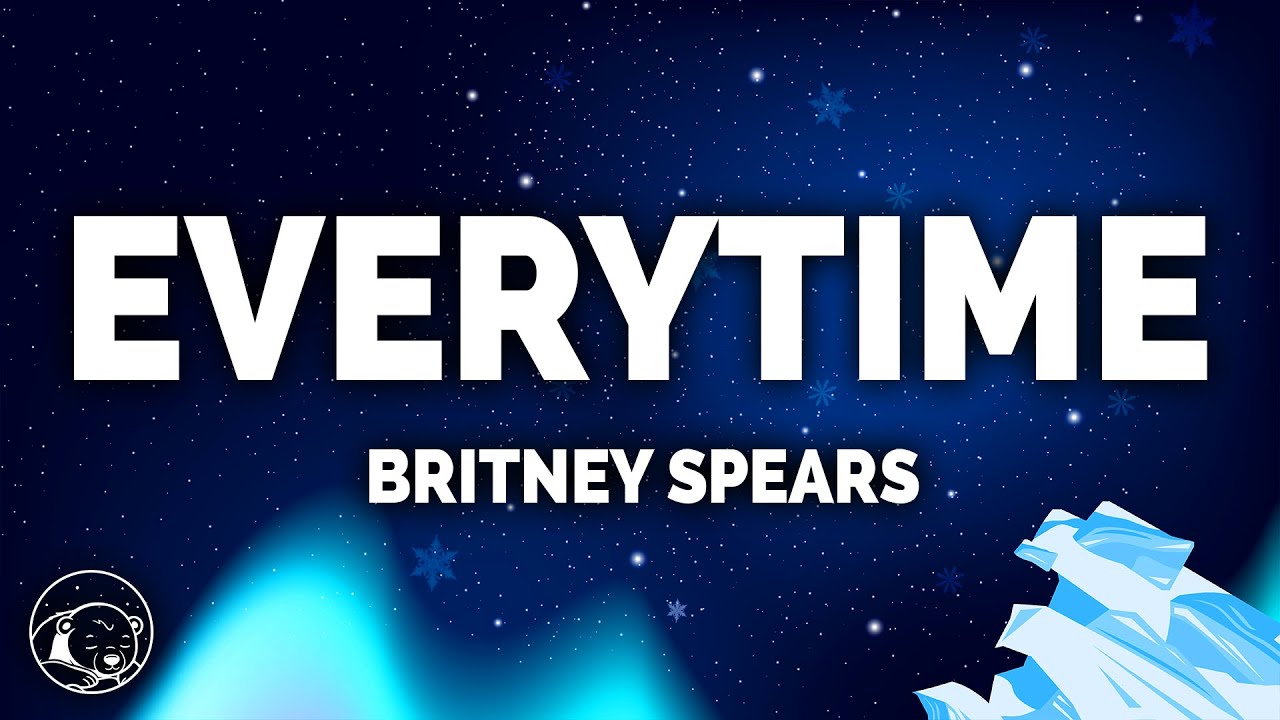 Britney Spears - Everytime (Lyrics) - YouTube