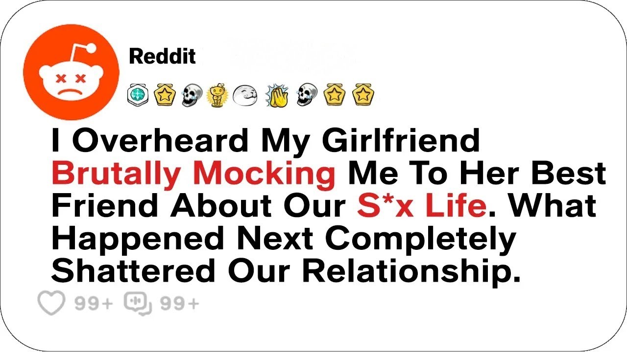 I Overheard My Girlfriend Brutally Mocking Me To Her Best Friend ...