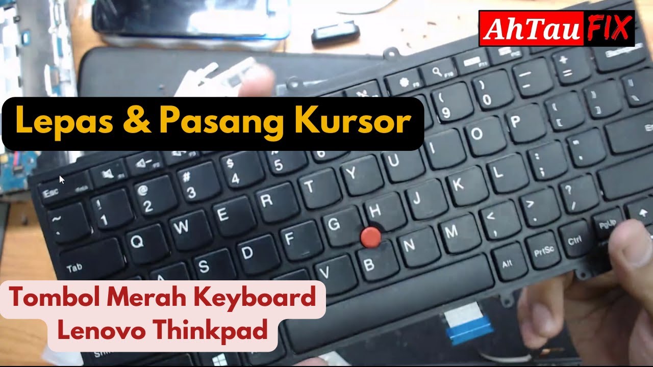 LENOVO THINKPAD | CARA LEPAS DAN PASANG TOMBOL KURSOR DOT MERAH LENOVO ...