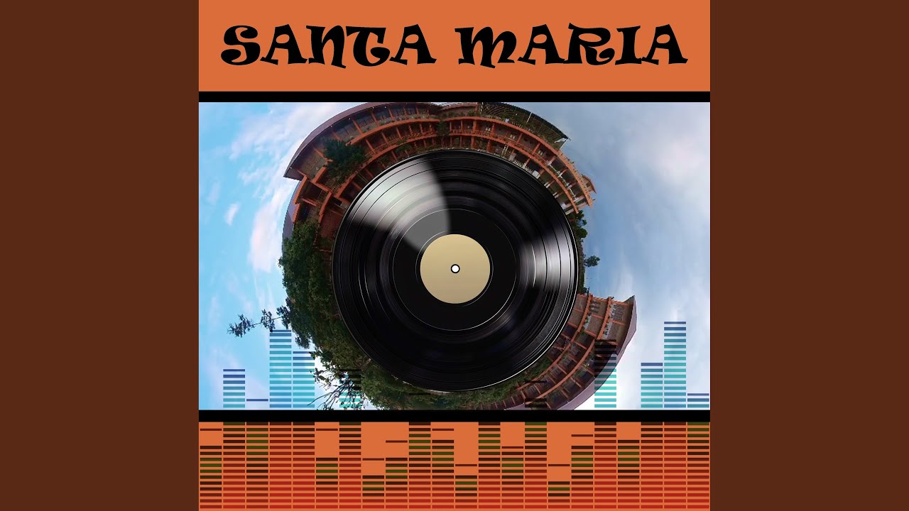 SANTA MARIA - YouTube