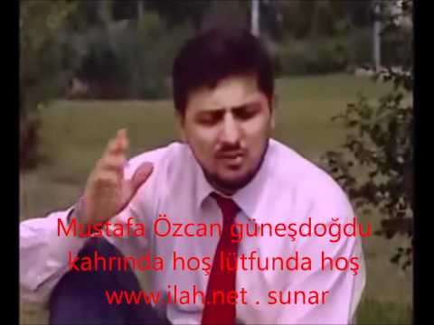 Mustafa Özcan güneşdoğdu kahrında hoş lütfunda hoş klipli www.ilah.net