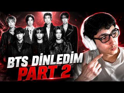 BTS DİNLEDİM P2 !