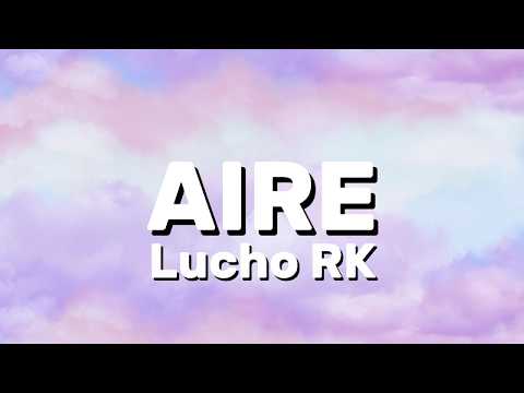 Lucho RK - AIRE (Lyrics)