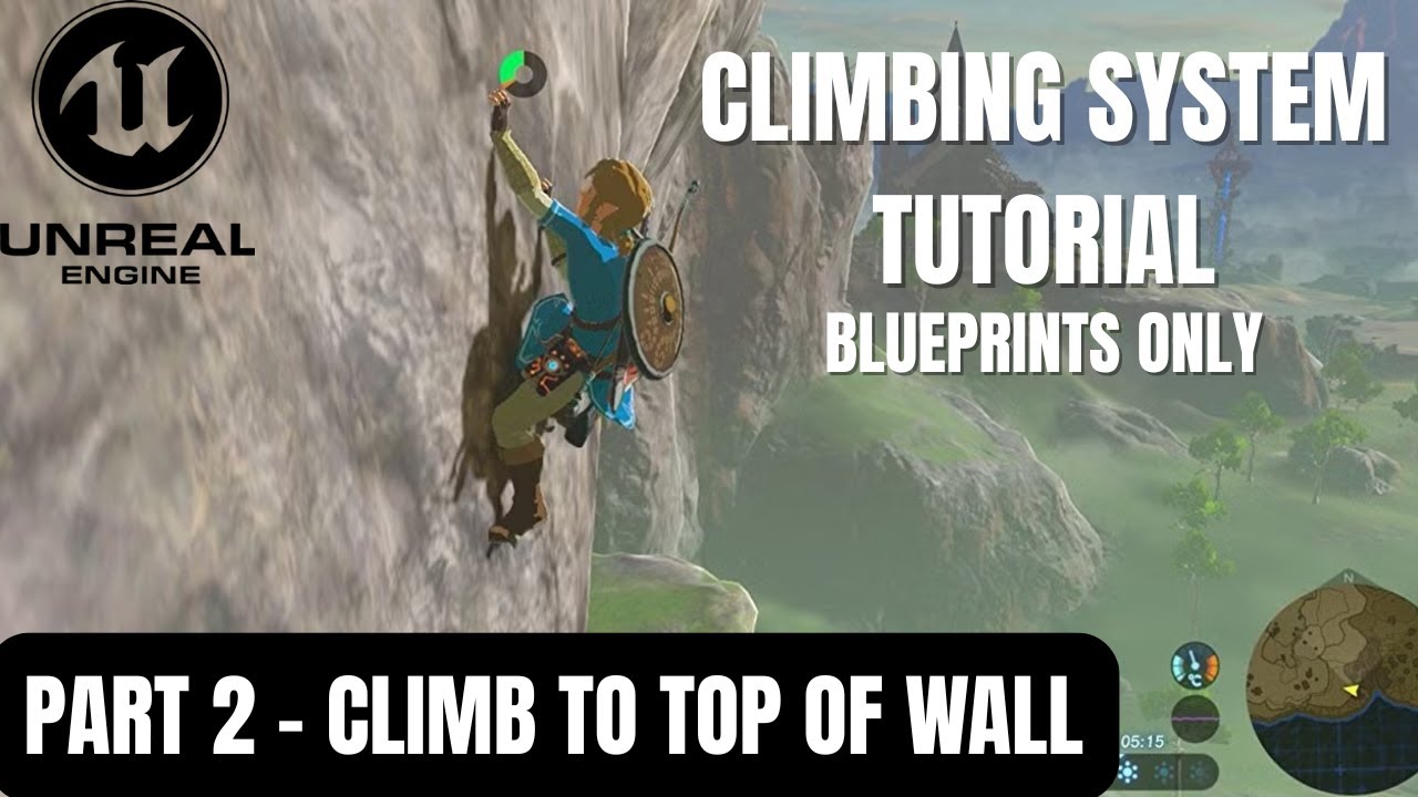UE5 Zelda BOTW Climbing System Tutorial Pt.2 - Climbing To The Top Of A ...