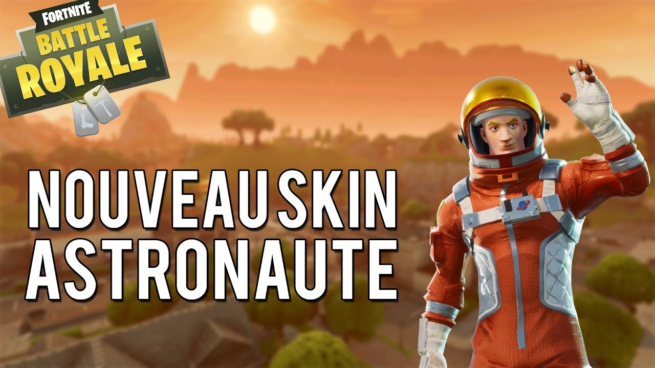 NOUVEAU SKIN ASTRONAUTE (Fortnite Battle Royale) - YouTube