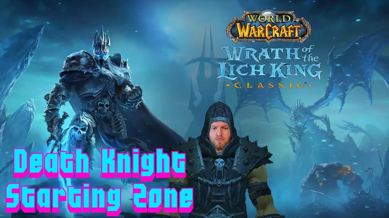 Death Knight Starting Zone - World of Warcraft Classic: Wrath of The ...