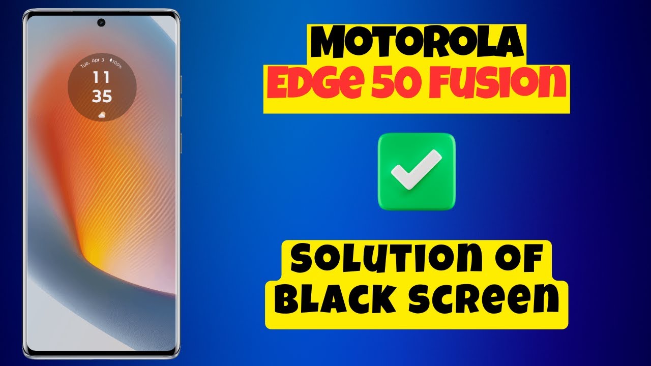 Motorola Edge 50 Fusion Black Screen Problem || Solution of black screen || Black screen not ...