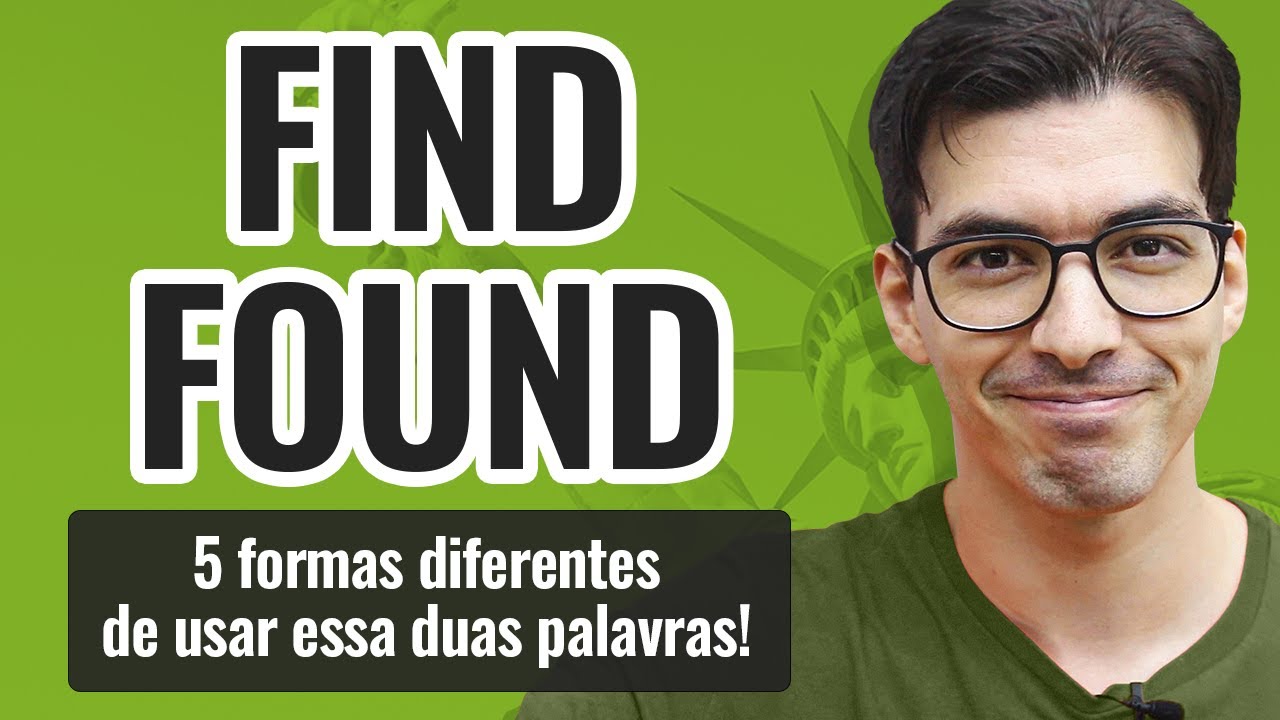 FIND x FOUND | 5 formas diferentes de usar essas duas palavras! - YouTube