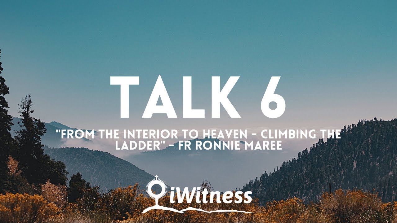 TALK 6 “From the Interior to Heaven Climbing the Ladder” Fr Ronnie Maree - YouTube
