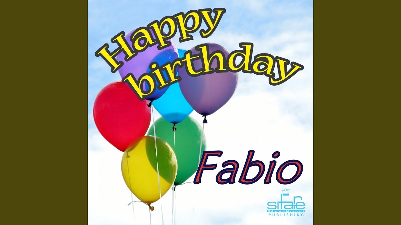 Happy Birthday to You (Birthday Fabio) - YouTube