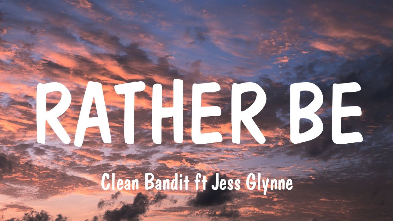 Clean Bandit - Rather Be (Lyrics) feat. Jess Glynne | Cartoon, Alan ...