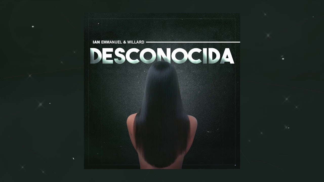 Ian Emmanuel & Willard - Desconocida (Audio Oficial) - YouTube