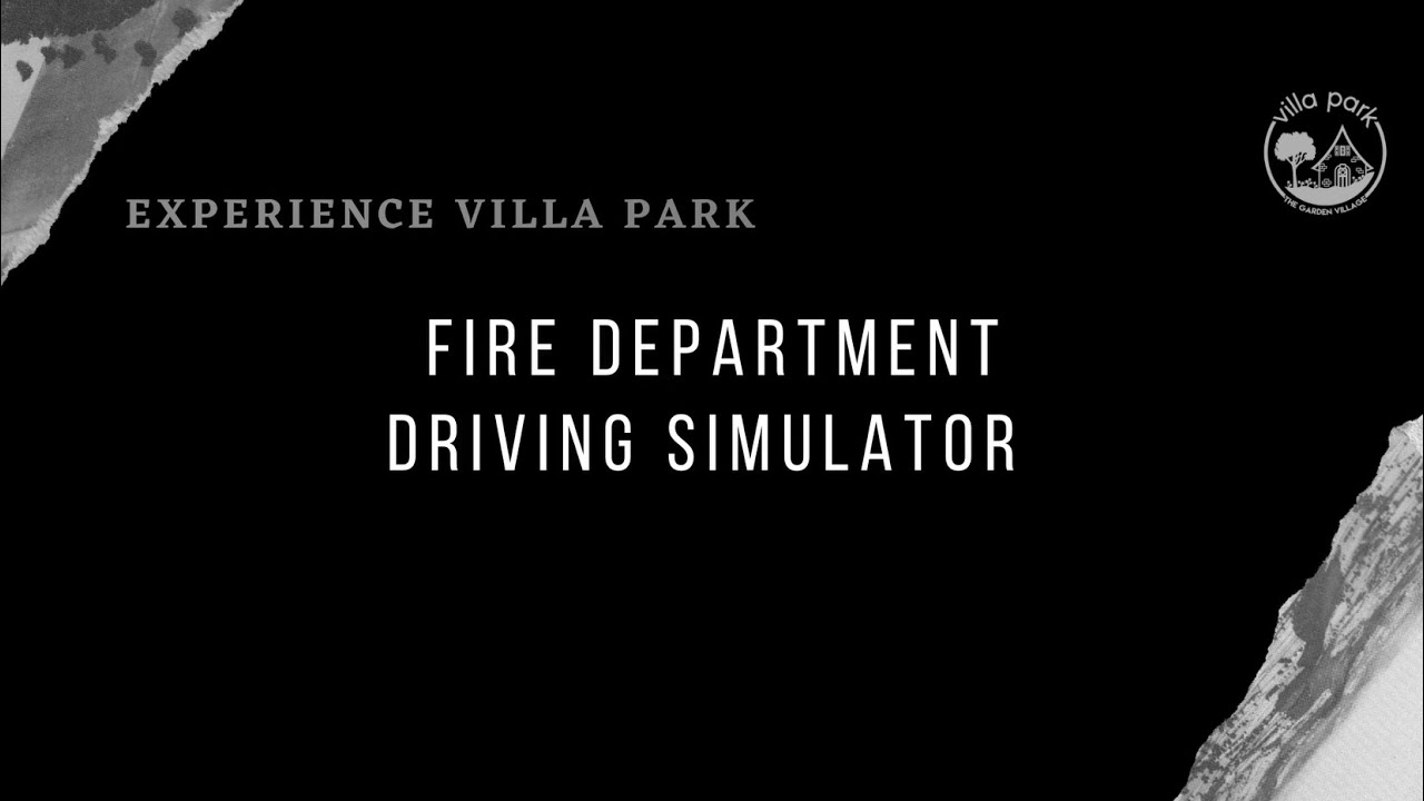 Experience Villa Park: Fire Department Driving Simulator - YouTube