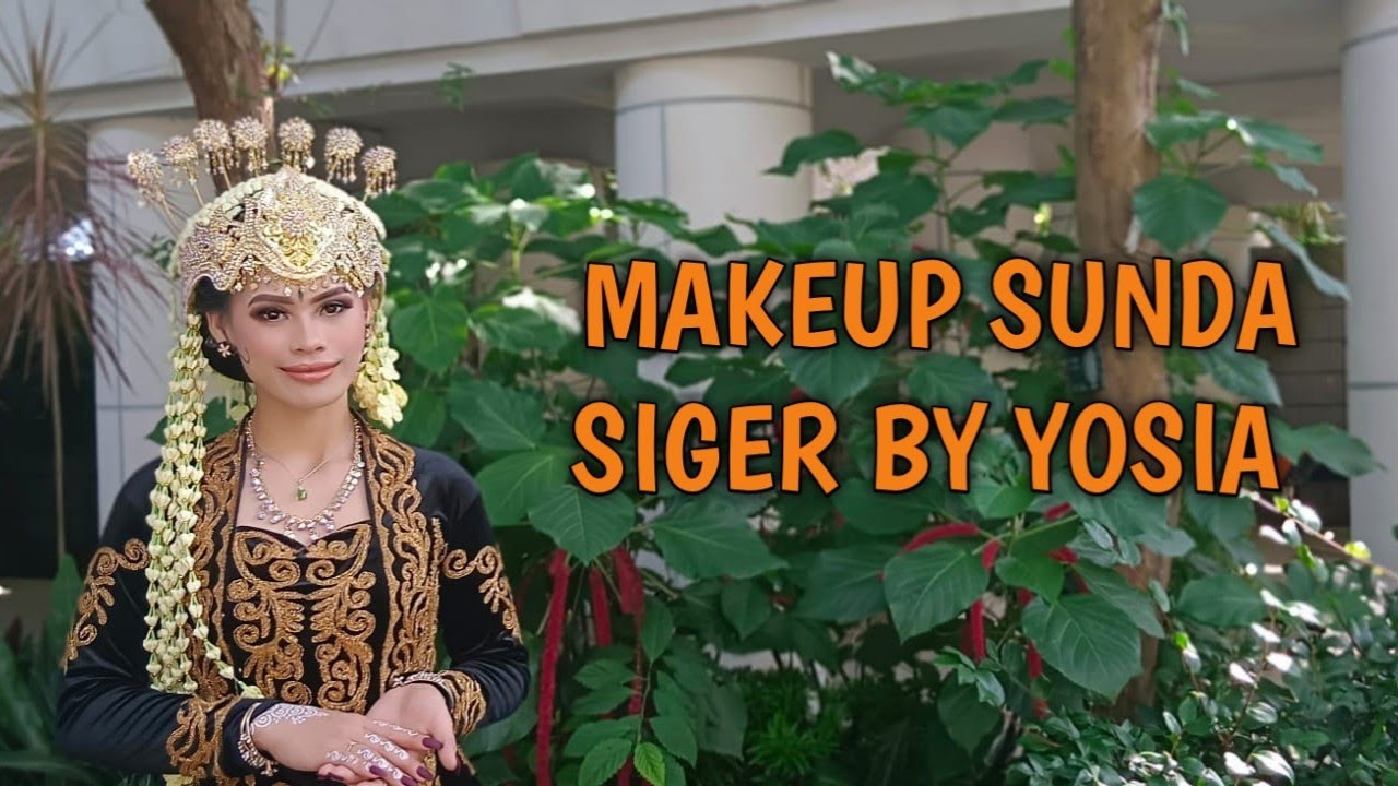 MAKEUP SUNDA SIGER BY YOSIA - YouTube
