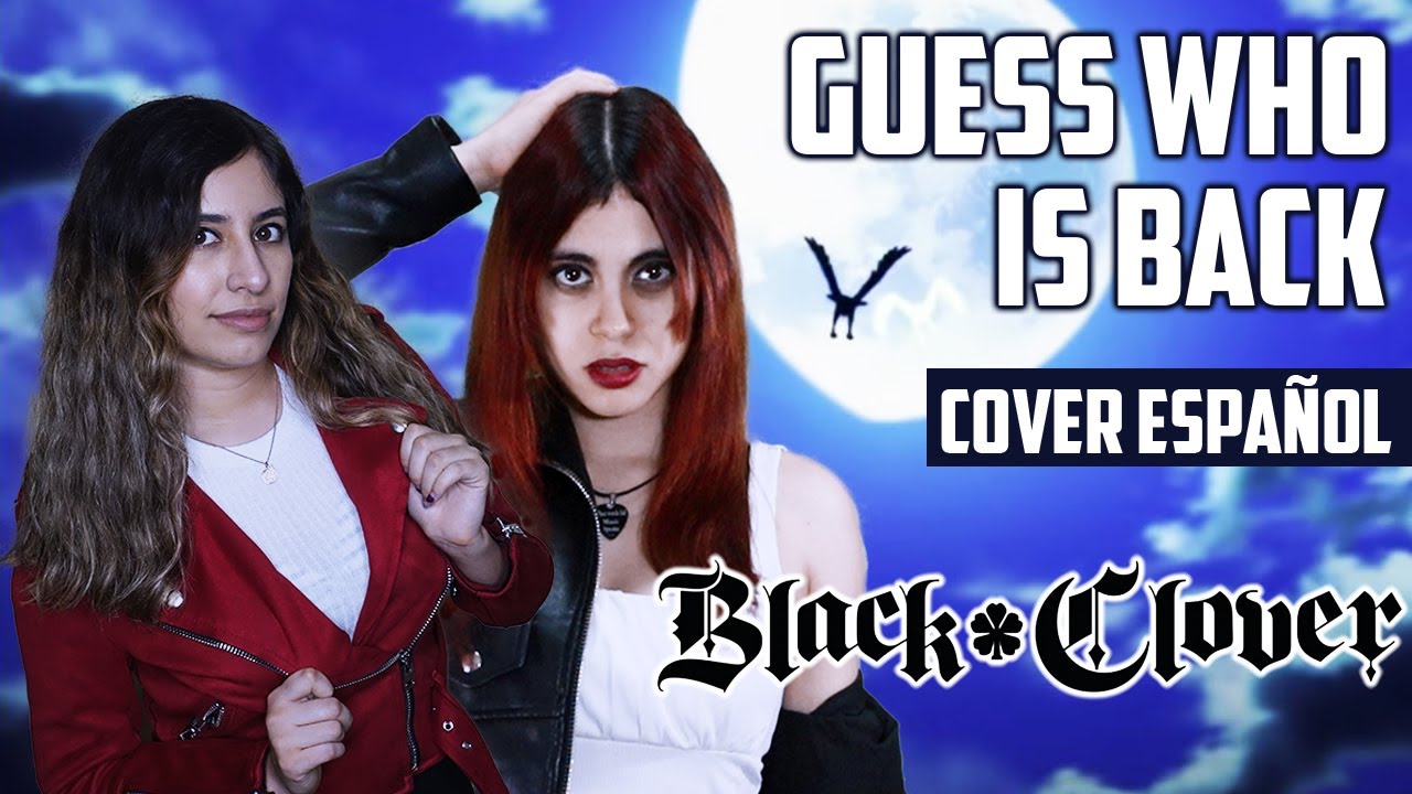 BLACK CLOVER OPENING 4 - Guess Who Is Back - Cover ESPAÑOL FULL con ...