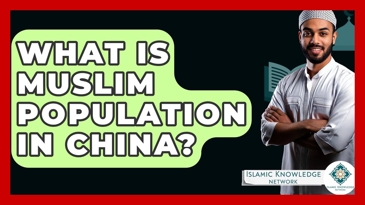 What Is Muslim Population In China? - Islamic Knowledge Network - YouTube