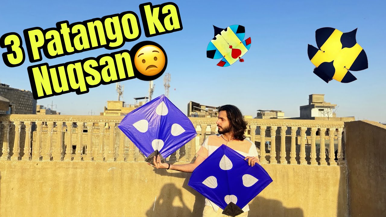 3 Patango ka Nuqsan 😧😧 Patangy Zaya hogai 🤦‍♂️ - YouTube