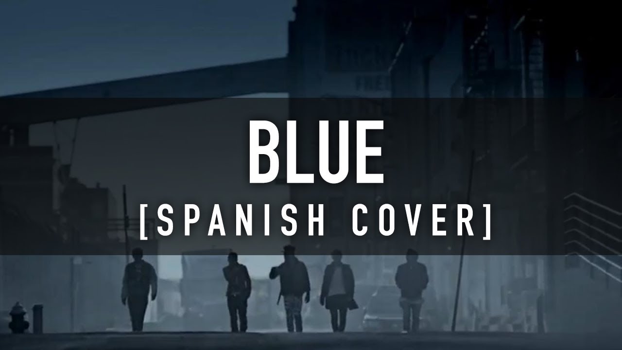 BLUE [Spanish Cover] - BIGBANG / CKUNN - YouTube